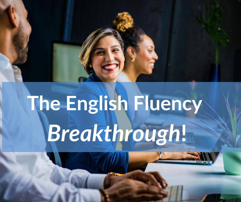 The English Fluency Breakthrough – english-at-home.com
